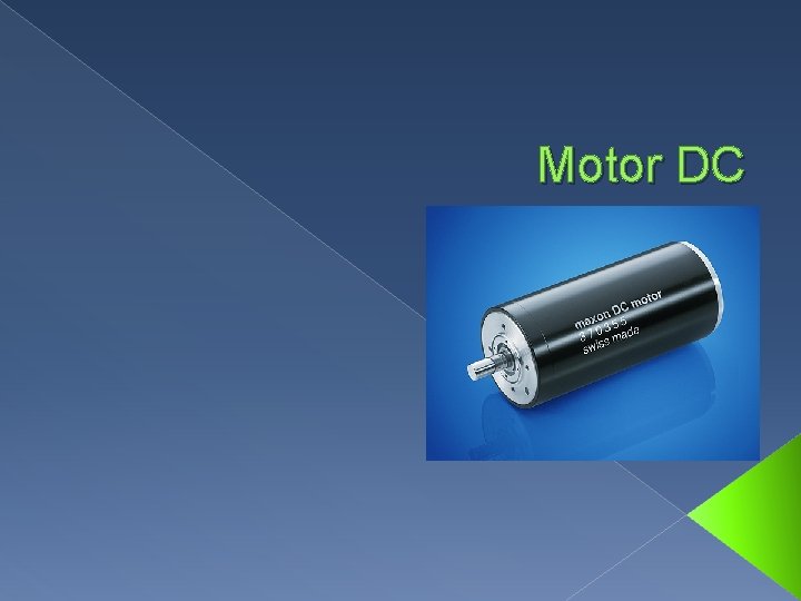 Motor DC DC Motor Un motor DC consiste