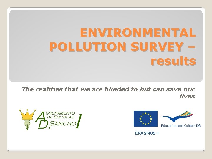 ENVIRONMENTAL POLLUTION SURVEY results The realities that we