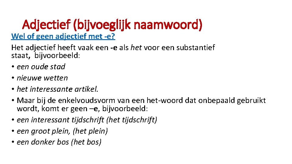 Adjectief bijvoeglijk naamwoord adjectief e voor substantief met