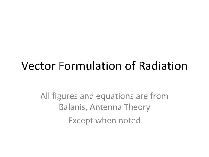 Vector Formulation of Radiation All figures and equations