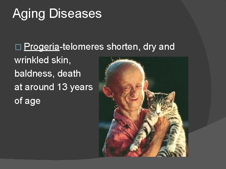 AnatomyPhysiology AGE AND CELLS Geriatricscare of elderly and