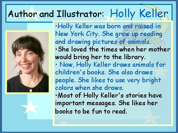 Author and Illustrator Holly Keller Holly Keller was