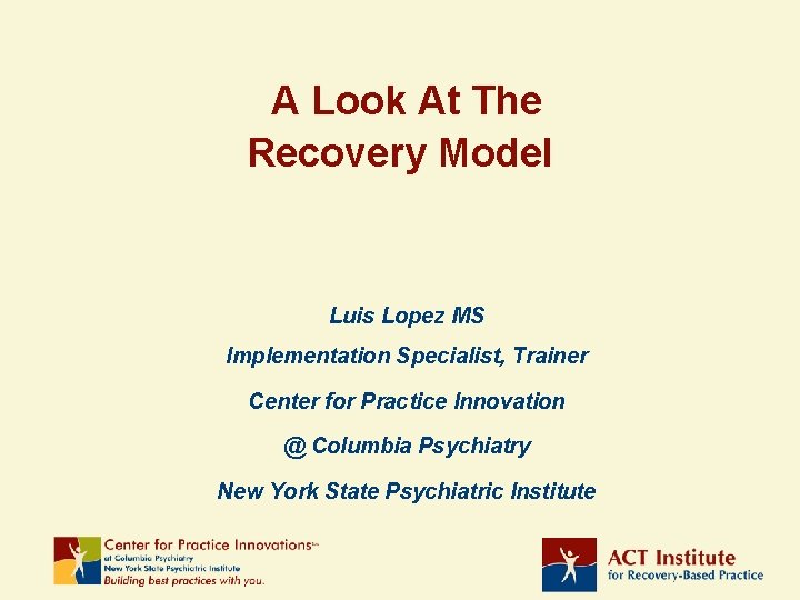 A Look At The Recovery Model Luis Lopez