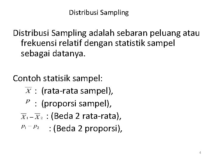 Distribusi Sampling Tujuan Pembelajaran Mampu memahami tentang Distribusi