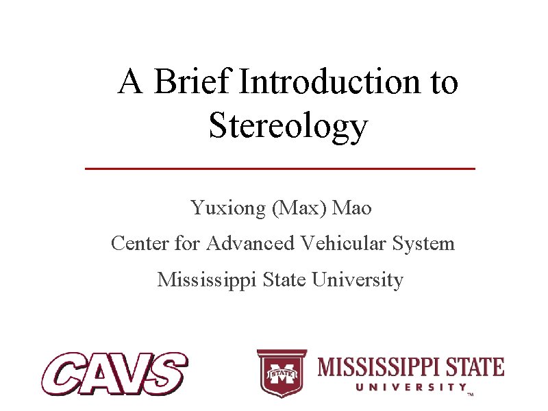 A Brief Introduction to Stereology Yuxiong Max Mao