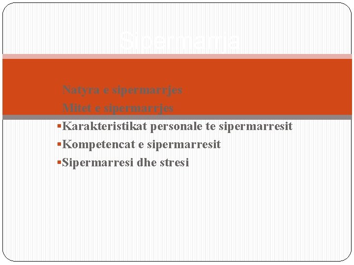Sipermarrja Natyra e sipermarrjes Mitet e sipermarrjes Karakteristikat
