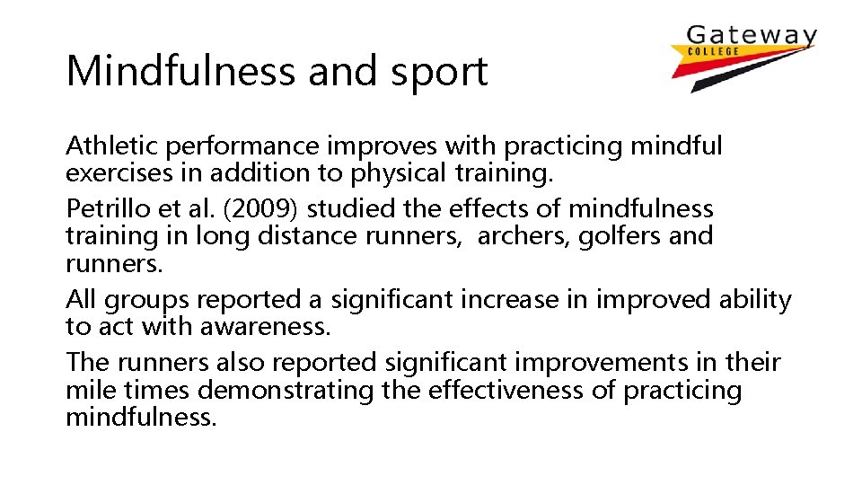 Mindfulness The benefits Increases attention and problem solving