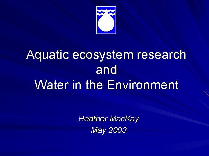 Aquatic ecosystem research and Water in the Environment