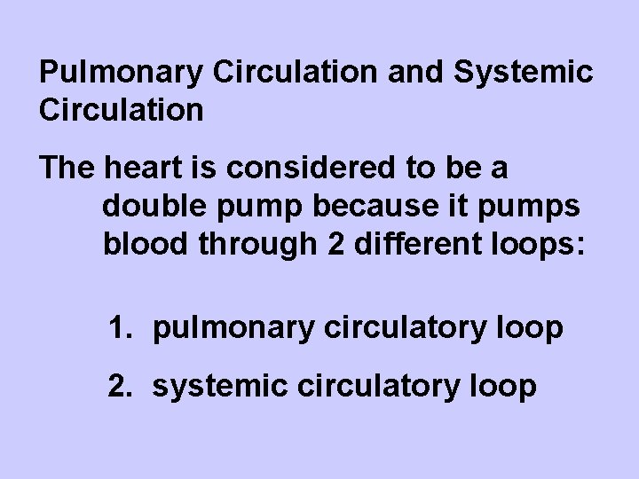 The Heart Pulmonary Circulation and Systemic Circulation The