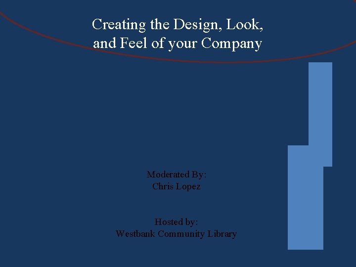 Creating the Design Look and Feel of your