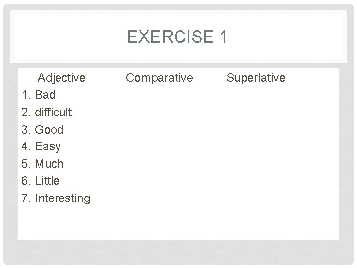 COMPARATIVE AND SUPERLATIVE EDI SUNJAYANTO EXERCISE 1 Adjective