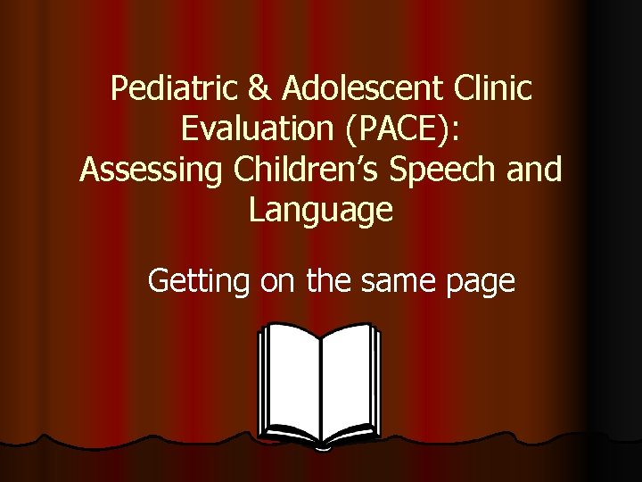 Pediatric Adolescent Clinic Evaluation PACE Assessing Childrens Speech