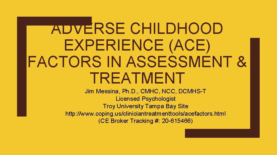 ADVERSE CHILDHOOD EXPERIENCE ACE FACTORS IN ASSESSMENT TREATMENT