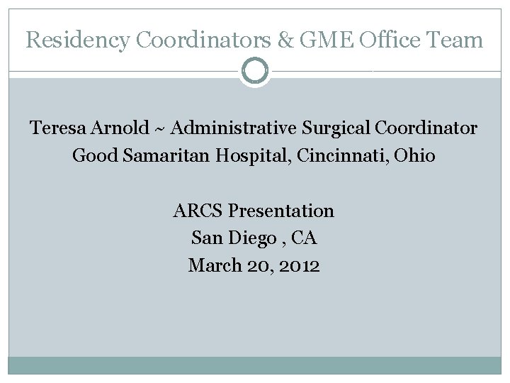 Residency Coordinators GME Office Team Teresa Arnold Administrative