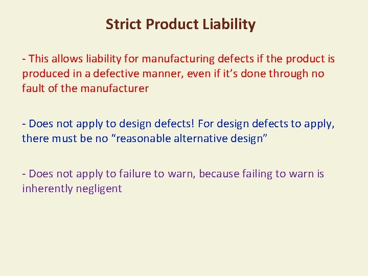 Product Liability Negligence The same negligence rules apply
