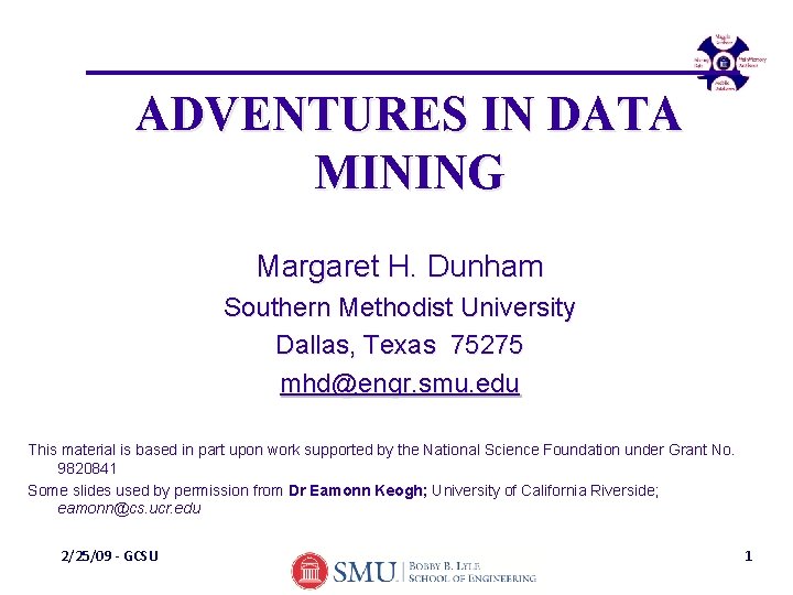 ADVENTURES IN DATA MINING Margaret H Dunham Southern