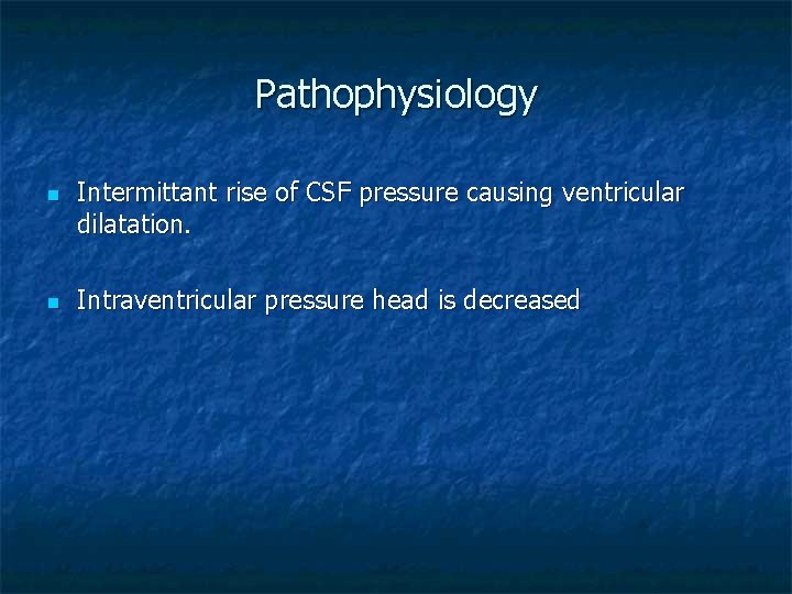 PHYSIOLOGY OF CSF AND PATHOPHYSIOLOGY OF HYDROCEPHALUS Introduction