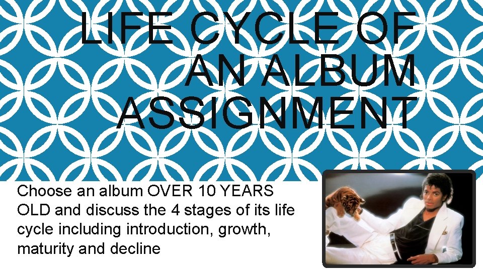 LIFE CYCLE OF AN ALBUM ASSIGNMENT Choose an