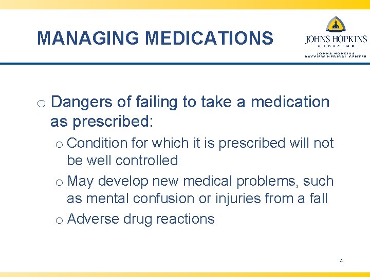 MANAGING MEDICATIONS Presented by Name goes here June