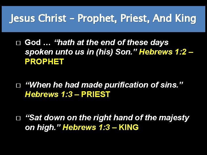 JESUS CHRIST PROPHET PRIEST AND KING Hebrews 1