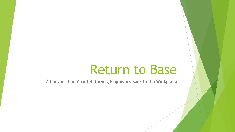 Return to Base A Conversation About Returning Employees