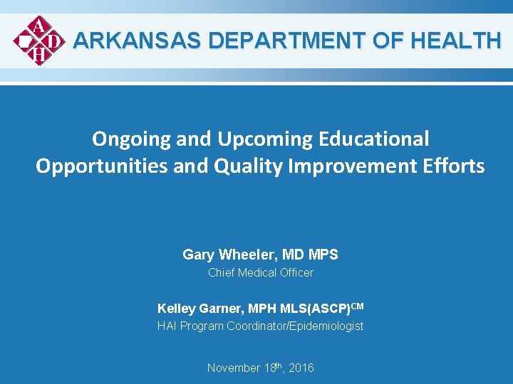 ARKANSAS DEPARTMENT OF HEALTH Ongoing and Upcoming Educational