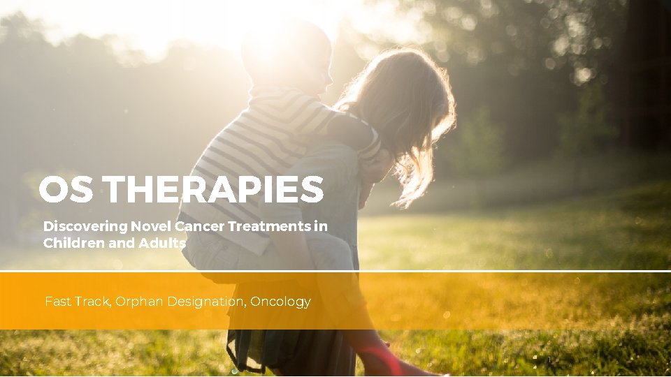 OS THERAPIES Discovering Novel Cancer Treatments in Children