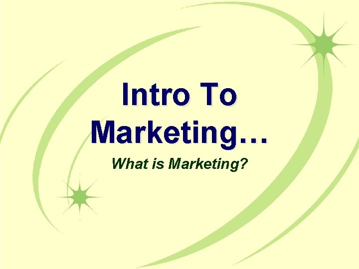 Intro To Marketing What is Marketing Learning Goals
