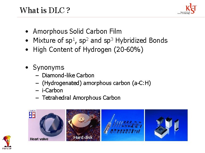Contents Brief Introduction to Diamondlike Carbon Coatings Applications