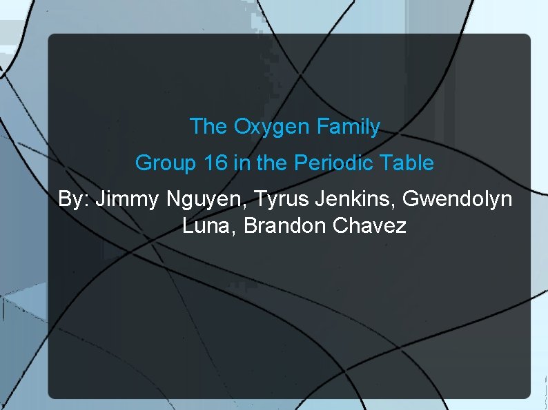 The Oxygen Family Group 16 in the Periodic