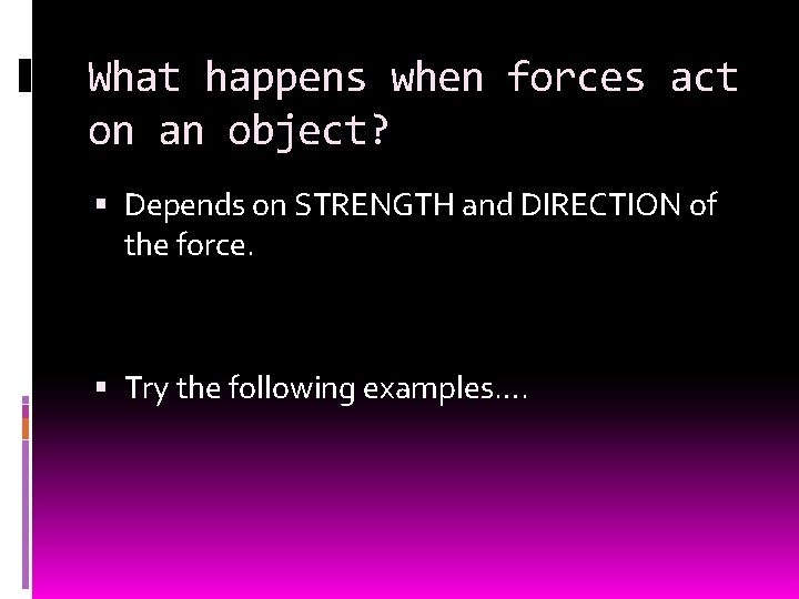 FORCES NOTES Think about it What can you