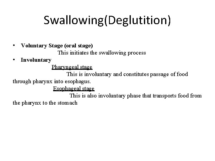 SwallowingDeglutition Voluntary Stage oral stage This initiates the