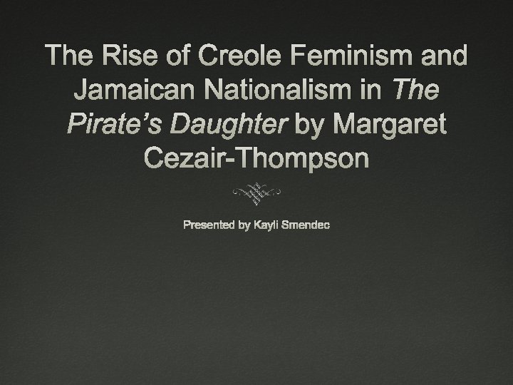 The Rise of Creole Feminism and Jamaican Nationalism