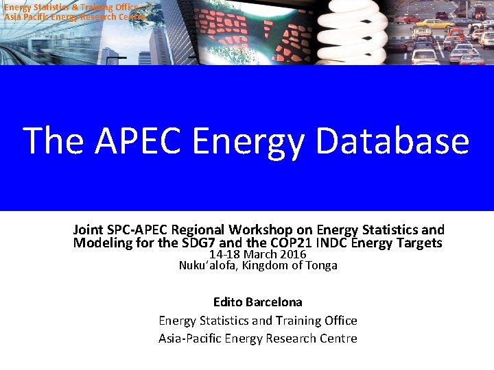 Energy Statistics Training Office Asia Pacific Energy Research