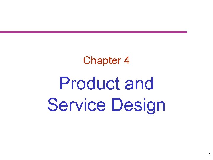 Chapter 4 Product and Service Design 1 Trends