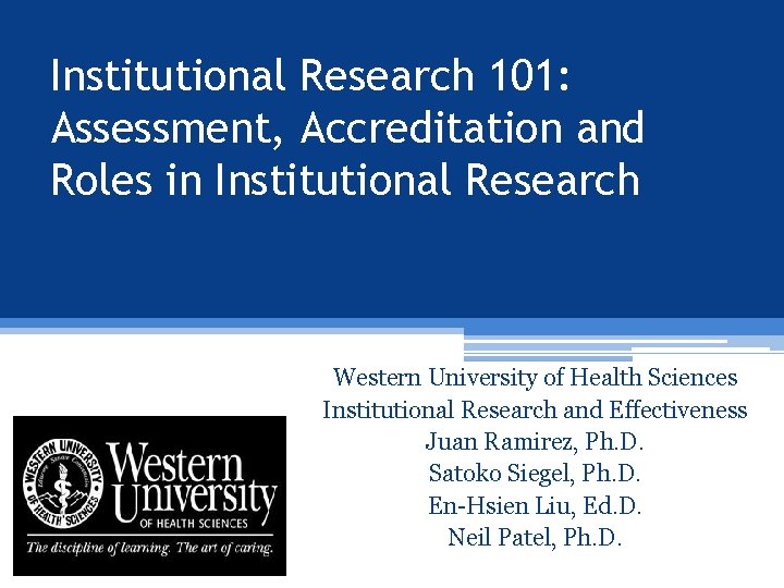 Institutional Research 101 Assessment Accreditation and Roles in