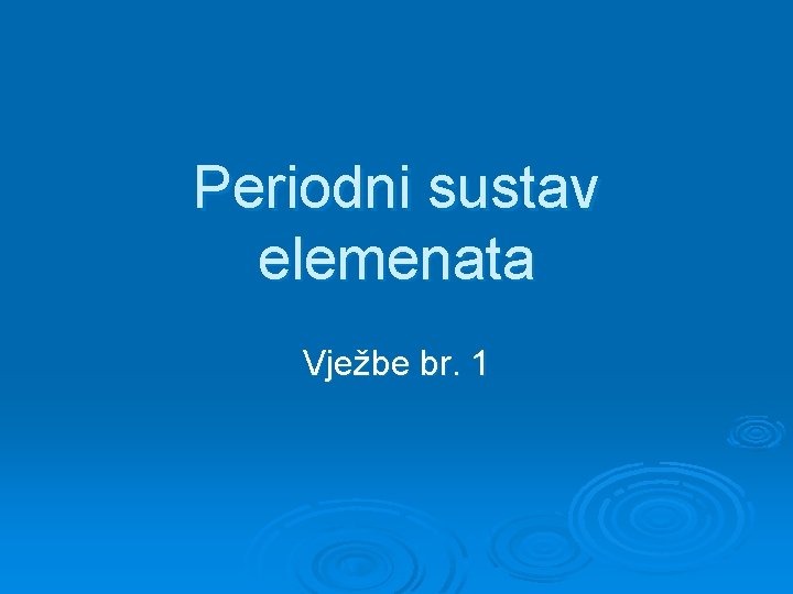 Periodni sustav elemenata Vjebe br 1 glavni kavntni