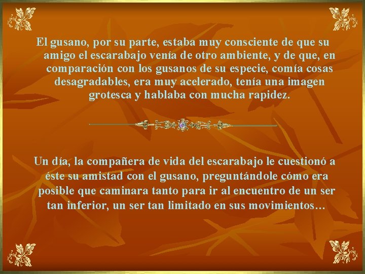 El Gusano y el Escarabajo Un gusano y