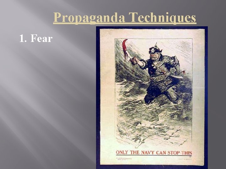 Propaganda Something designed to influence our opinions emotions