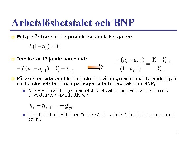 Makroekonomi med tillmpningar Frelsning 7 Penningmngd Inflation och
