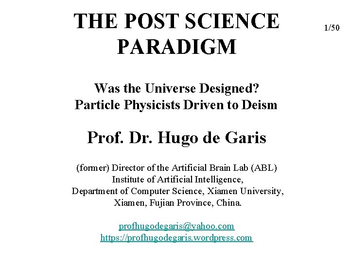 THE POST SCIENCE PARADIGM Was the Universe Designed