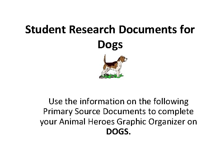 Student Research Documents for Dogs Use the information