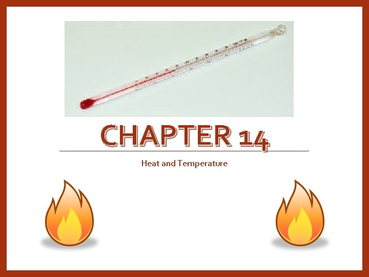 CHAPTER 14 Heat and Temperature Intro Discussion A