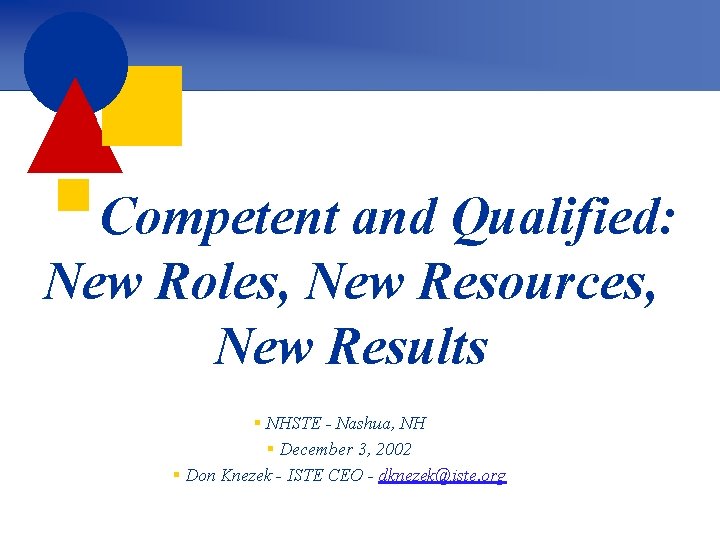 Competent and Qualified New Roles New Resources New