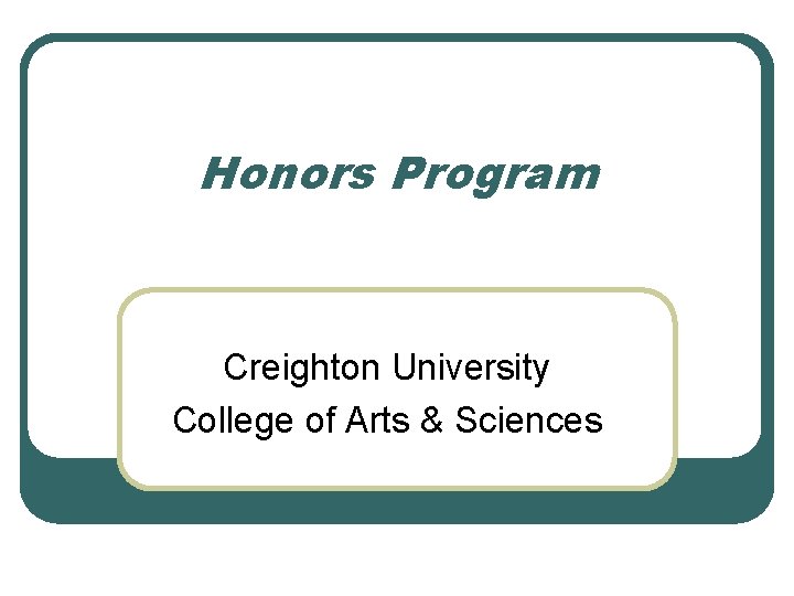 Honors Program Creighton University College of Arts Sciences