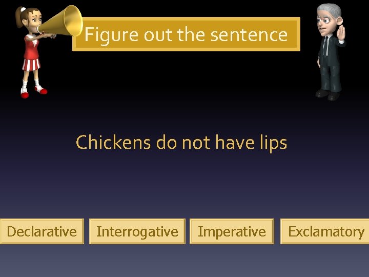 4 Kinds of Sentences 4 different kinds of