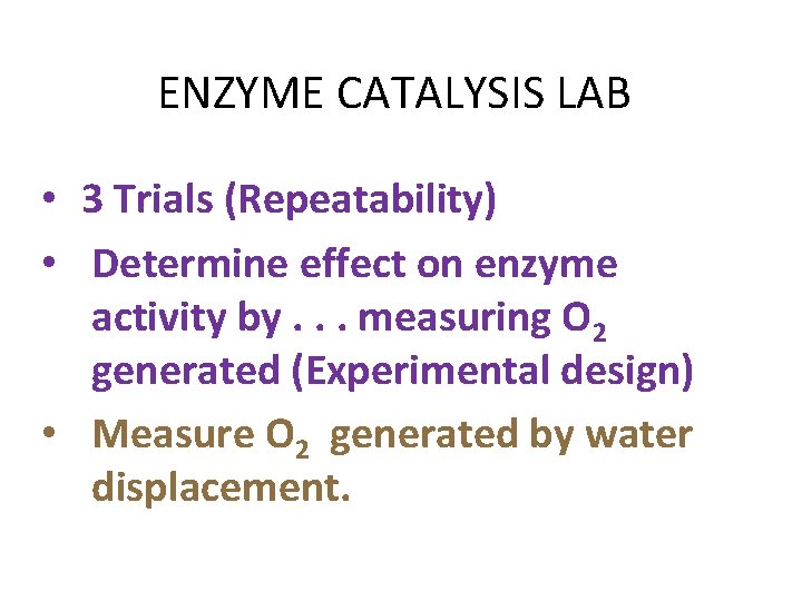 ENZYME CATALYSIS LAB catalase 2 H 2 O