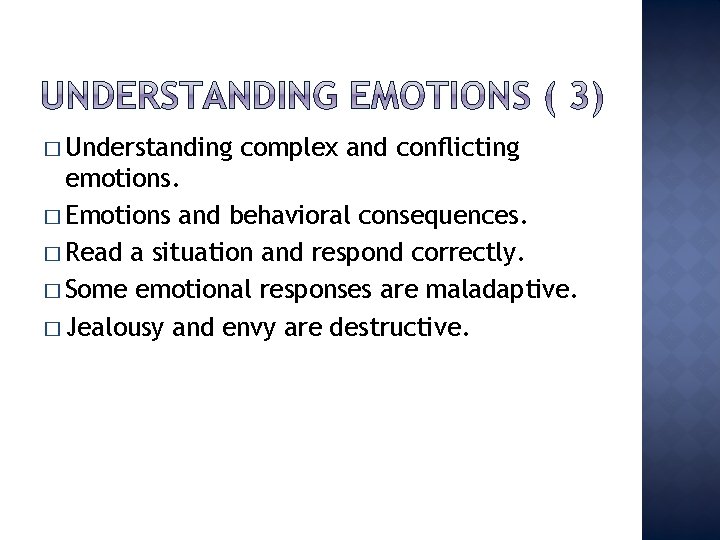 Emotional intelligence is a term used to describe
