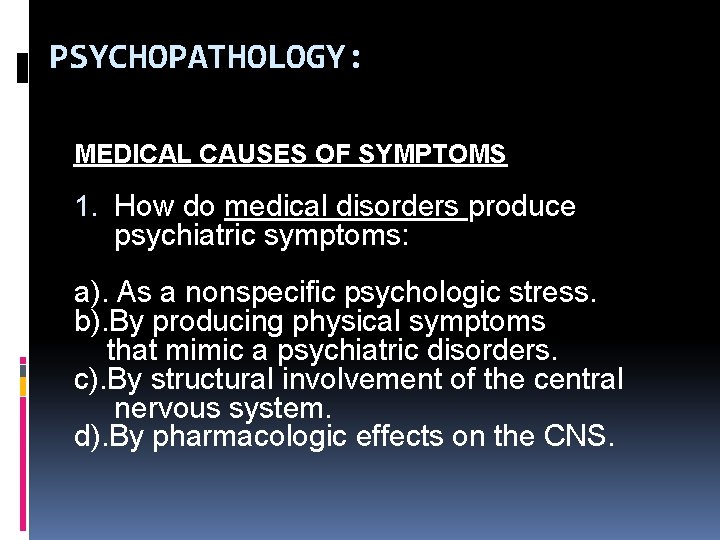 PSYCHOPATHOLOGY MEDICAL CAUSES OF SYMPTOMS 1 How do