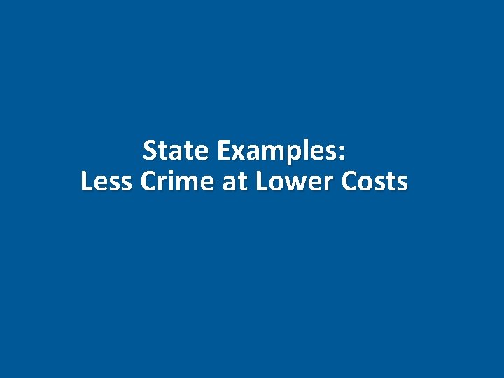 Less Crime at Lower Costs Special Council on